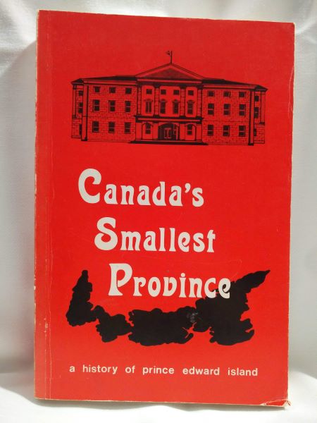 Canada's Smallest Province; A History of P.E.I.